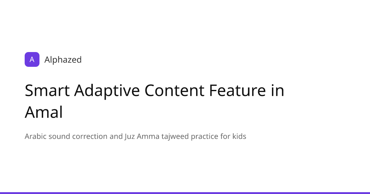 Smart Adaptive Content Feature in Amal | Alphazed